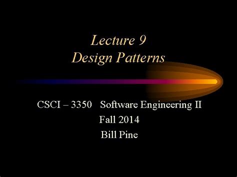 Lecture 9 Design Patterns Csci 3350 Software Engineering