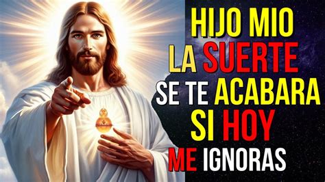 Dios dice No invites a la mala suerte IGNORANDO Este MENSAJE Mensaje de Dios hoy Jesús dice