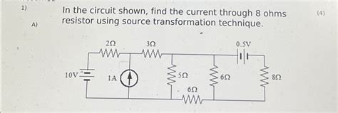 Solved In The Circuit Shown Find The Current Through Chegg