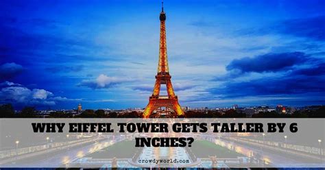 Why Eiffel Tower Gets Taller By 6 Inches