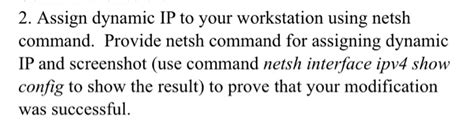 solved 2 assign dynamic ip to your workstation using netsh