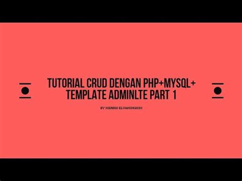 Tutorial Crud Dengan Php Mysql Template Adminlte Part Youtube