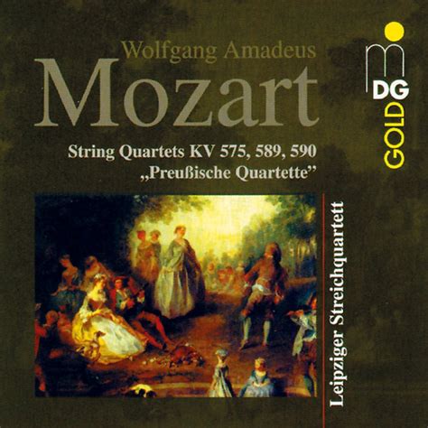 ‎mozart String Quartets K 575 K 589 And K 590 ライプツィヒ弦楽四重奏団のアルバム