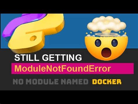 Fix ModuleNotFoundError No Module Named Docker Python Import Error