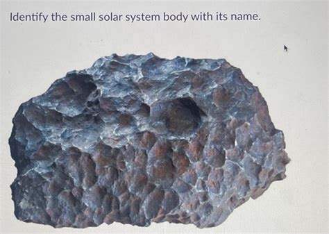 Solved Identify The Small Solar System Body With Its Name