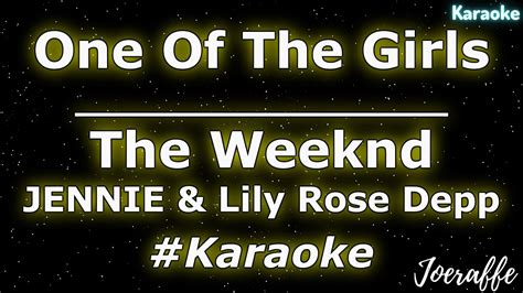 The Weeknd JENNIE Lily Rose Depp One Of The Girls Karaoke YouTube