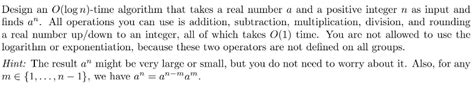 Solved Design An Olog N Time Algorithm That Takes A Real