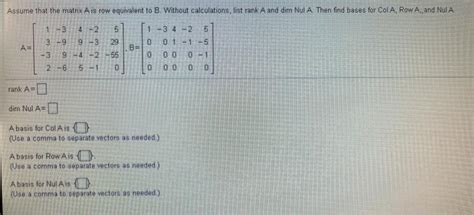 Solved Assume That The Matrix Ais Row Equivalent To B Chegg Com