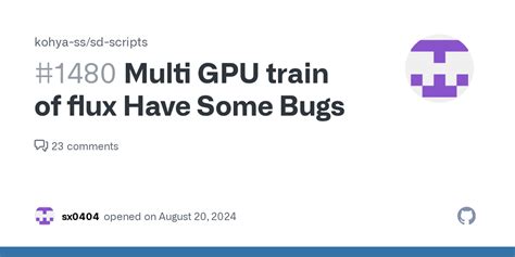 multi gpu train of flux have some bugs · issue 1480 · kohya ss sd