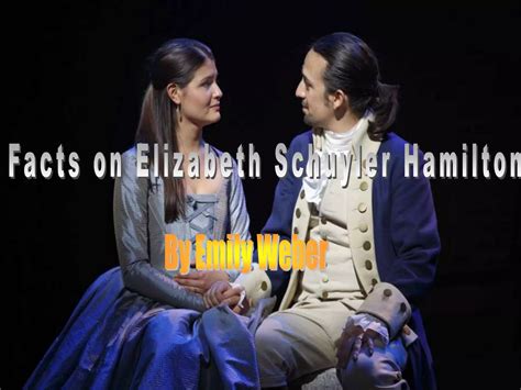 Facts On Elizabeth Schuyler Hamilton Ppt