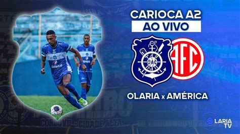 Olaria X Am Rica Carioca A Olaria Tv Ao Vivo Youtube