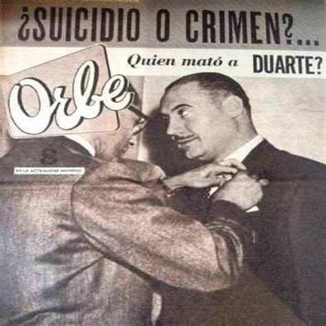 A 70 Años De La Muerte De Juan Duarte Su Soledad Final Y La Duda Que