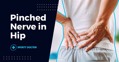 Pinched Nerve In Hip Causes Treatments How To Find Relief