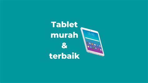 Tablet Murah Terbaik Di Malaysia