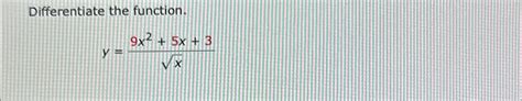 Solved Differentiate The Function Y 9x2 5x 3x2