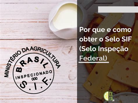 Por Que E Como Obter O Selo Sif Selo Inspeção Federal Ceta Jr