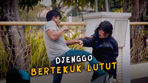 Djenggo Bertekuk Lutut Youtube