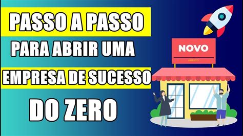 6 Passos Par Abrir Uma Empresa De Sucesso Do Zero Youtube