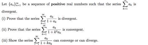 Solved Let An Be A Sequence Of Positive Real Numbers Chegg