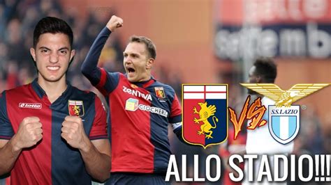 GENOA LAZIO 2 1 REACTION DALLO STADIO YouTube
