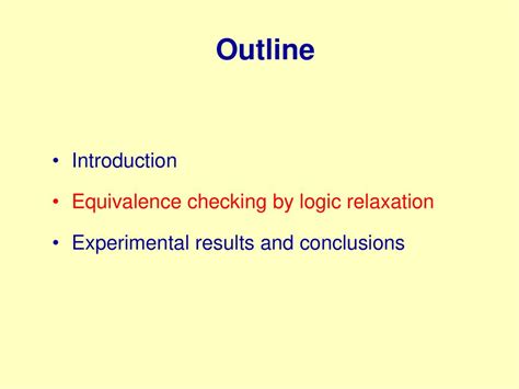 equivalence checking by logic relaxation ppt download
