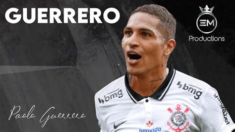 Paolo Guerrero Bem Vindo De Volta Ao Corinthians Amazing Skills