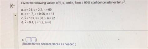 Solved Given The Following Values Of Xˉs And N Form A 90