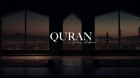 🕋🌙 Powerful Quran Recitation And Cozy Ambience Omar Hisham Al Arabi