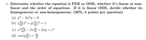 Solved Determine Whether The Equation Is Pde Or Ode Whether