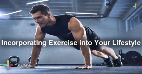 Incorporating Exercise Into Your Lifestyle Positivemed