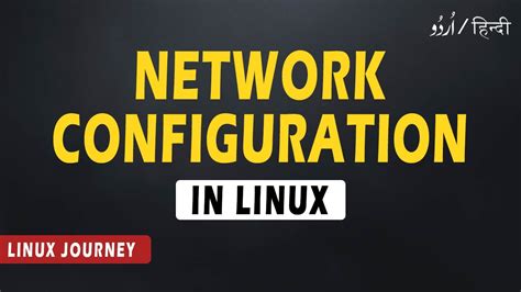 Network Configuration In Linux 033 Linux Journey Youtube