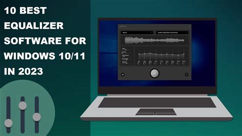 10 Best Equalizer Software For Windows 10 11 In 2023