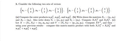 Solved Consider The Following Two Sets Of Vectors Chegg