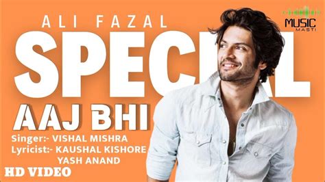 Aaj Bhi Vishal Mishra Ali Fazal Surbhi Jyoti Youtube