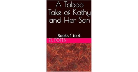 A Taboo Tale Of Kathy And Her Son Books To By Z I Potts