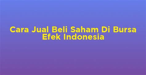 Portal Pendidikan Indonesia Gmcschid — Cara Jual Beli Saham Di