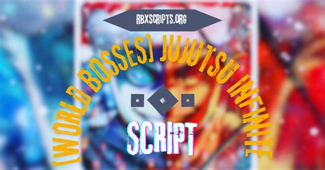 WORLD BOSSES Jujutsu Infinite Script RBX Scripts