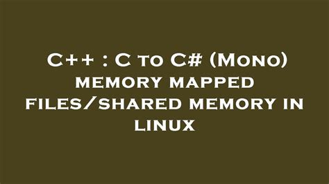 C C To C Mono Memory Mapped Filesshared Memory In Linux Youtube