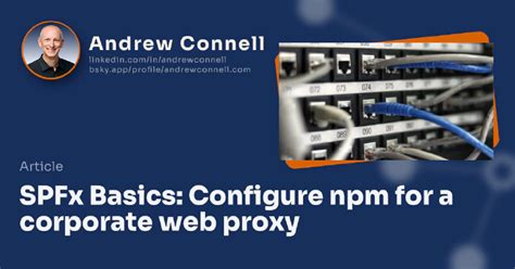 Spfx Basics Configure Npm For A Corporate Web Proxy