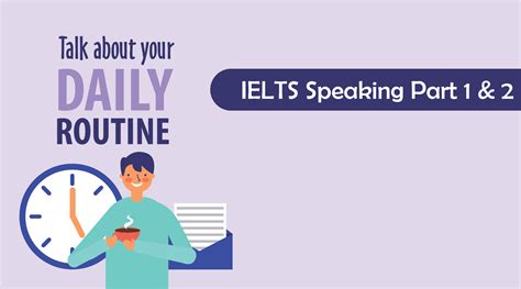 Talk About Your Daily Routine Bài Mẫu Ielts Speaking Part 1 And 2