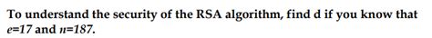 Solved To Understand The Security Of The RSA Algorithm Find Chegg
