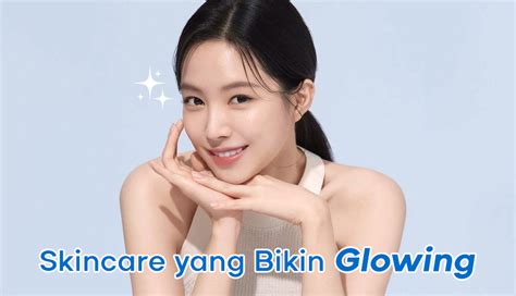 Manfaat Skincare Natural Tak Hanya Bikin Kulit Glowing Teras Kata