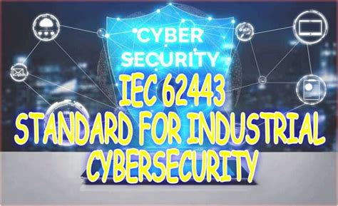 IEC Important Standard For Industrial Cybersecurity Electrical Engineering Hub