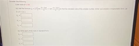 Solved Consider The Following Cube Roots Of K Isin To Chegg Com