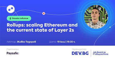 Rollups Scaling Ethereum And The Current State Of Layer 2s Devbg