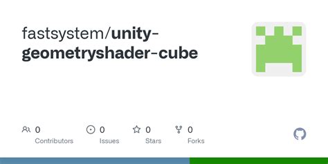 GitHub Fastsystem Unity Geometryshader Cube