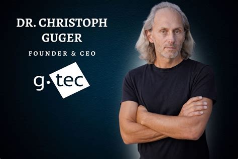 Leading The Bci Field Globally With G Tec Dr Christoph Guger