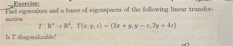 Solved Exercise Find Eigenvalues And A Bases Of Eigenspaces Chegg