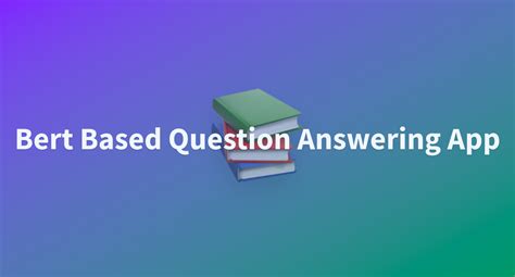 Bert Based Question Answering App A Hugging Face Space By Ajeetkumar01