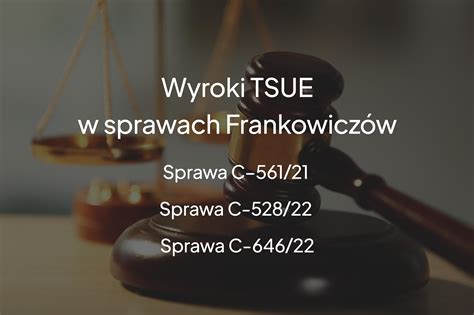 Wyroki TSUE ws kredytów frankowych z 25 04 2024